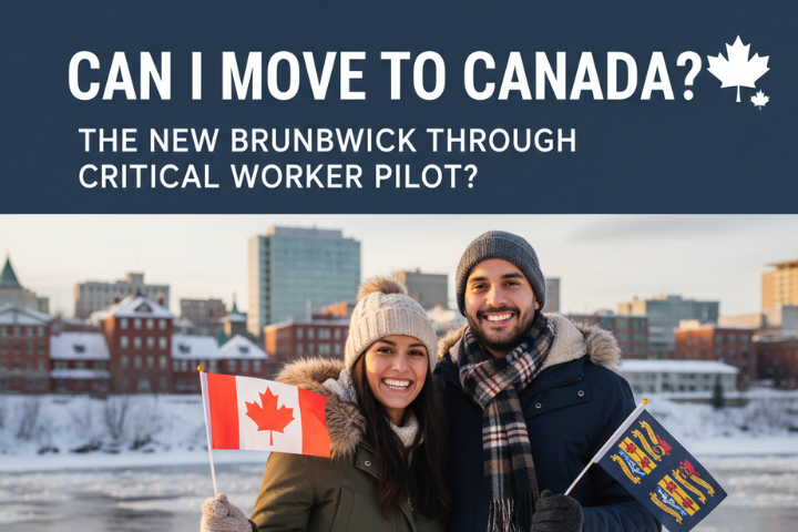 How to Apply for the New Brunswick Critical Worker Pilot